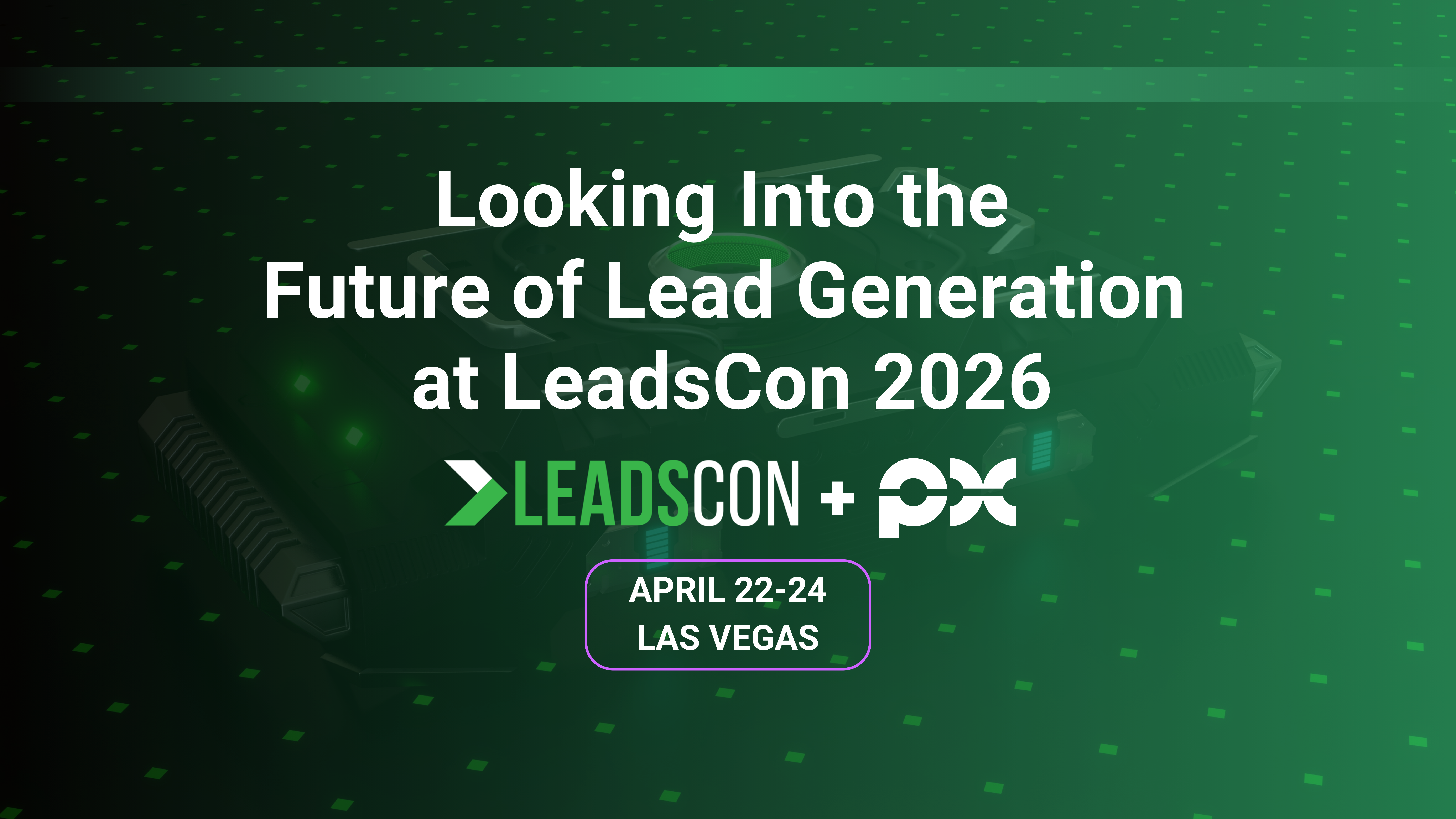 Looking Into the Future of Lead Generation at LeadsCon 2026