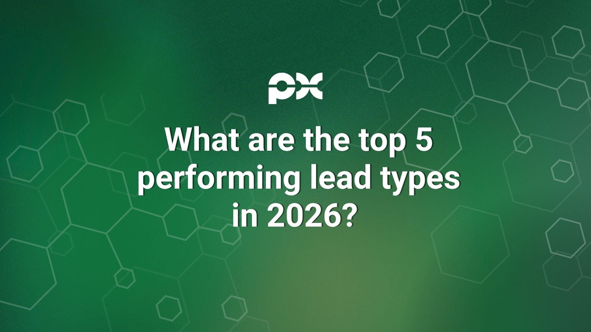 5 Top Performing Lead Types